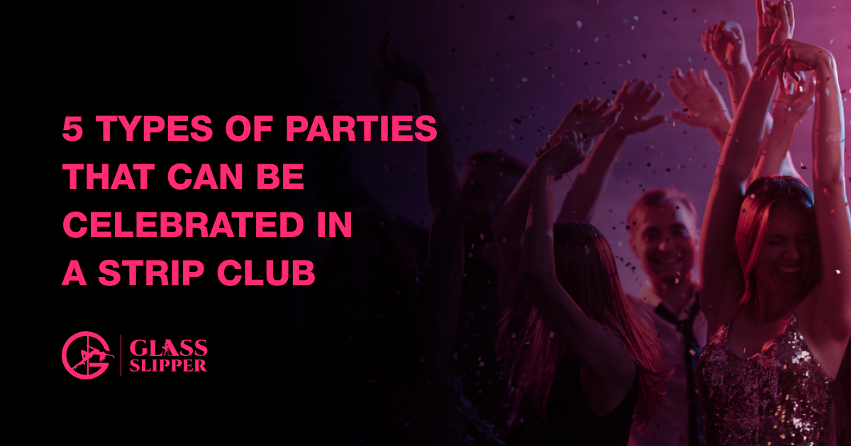 5 types of parties that can be celebrated in a strip club