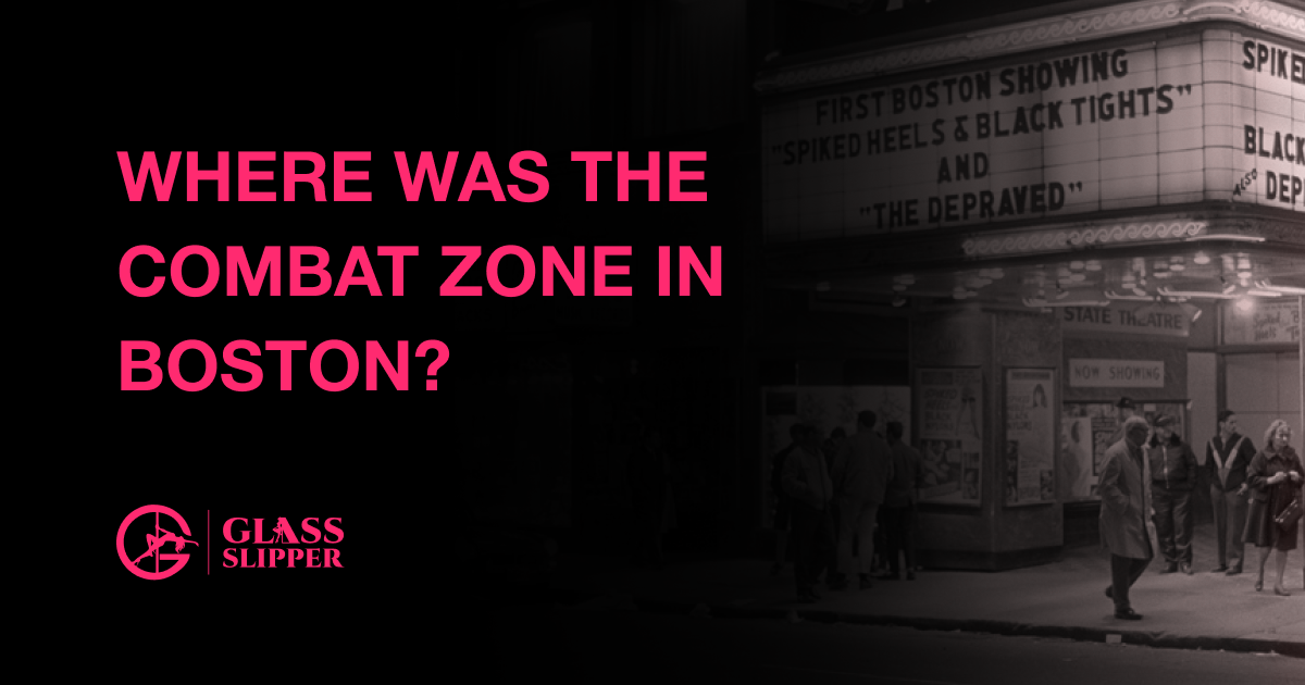 Where Was the Combat Zone in Boston?
